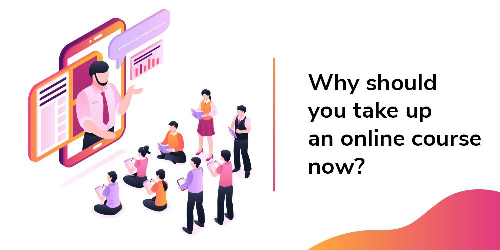 Why should you take up an online course now? - Digital Marketing Course ...